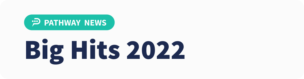 Pathway - Pathway 2022 Wrap-Up